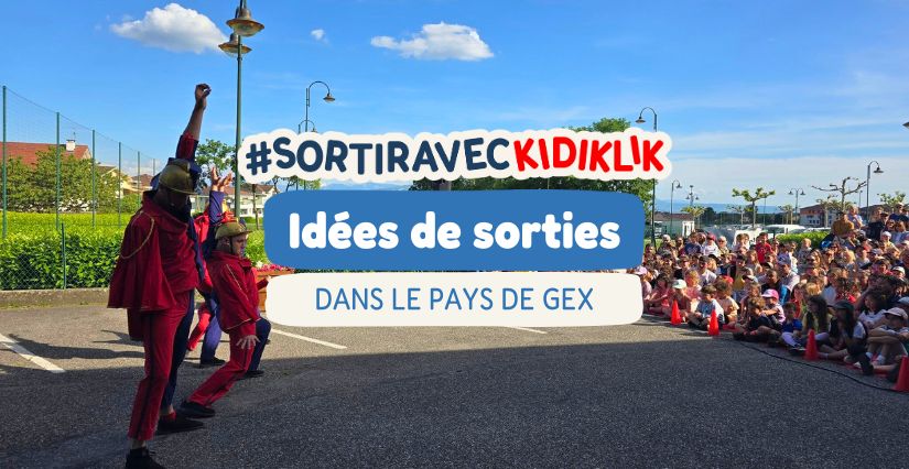 Le top des sorties en famille dans le Pays de Gex | Kidiklik